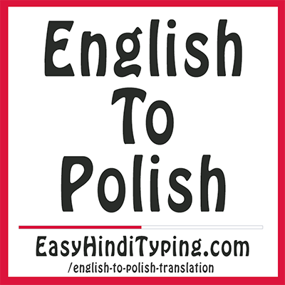 FREE English to Polish Translation with EXAMPLES - Instant Polish ...