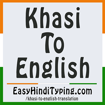 FREE Khasi to English Translation with EXAMPLES - Instant Khasi Translation