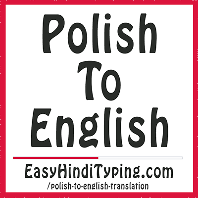 FREE Polish to English Translation with EXAMPLES - Instant Polish ...
